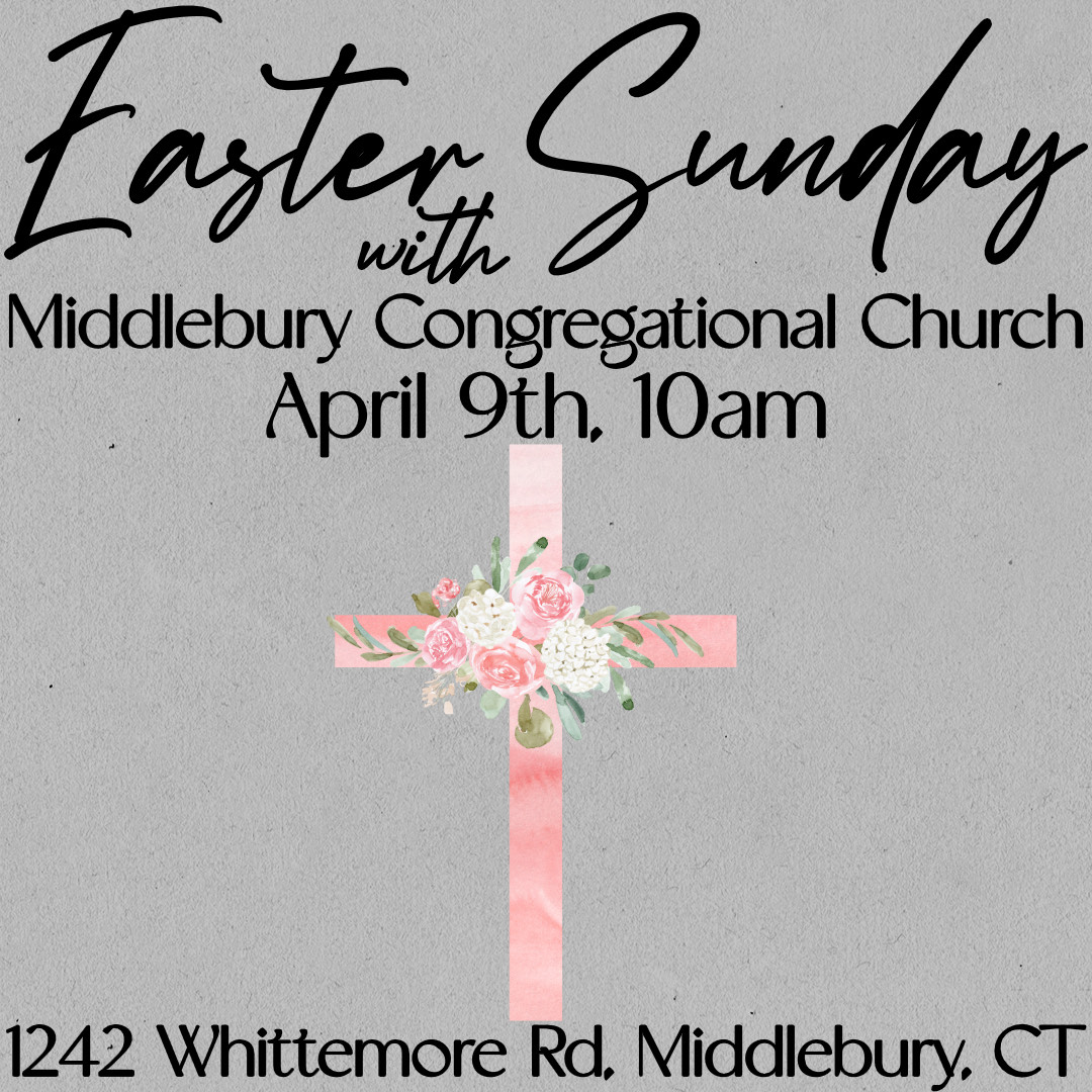Midweek Update: Holy Week & Easter - Middlebury Congregational Church